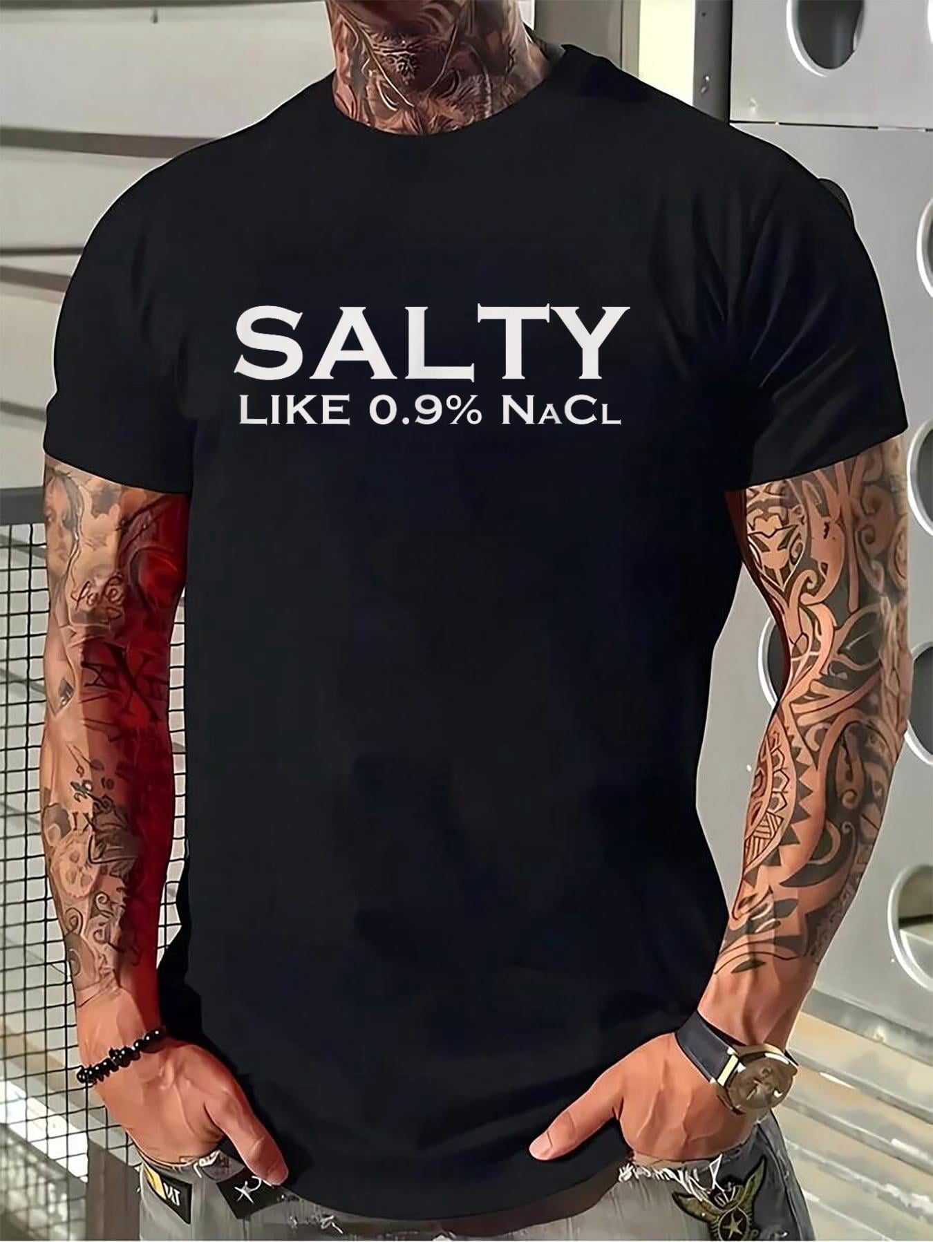 100% Cotton Salty Like Normal Saline 0.9 NaCl Nurse Medical Funny ...
