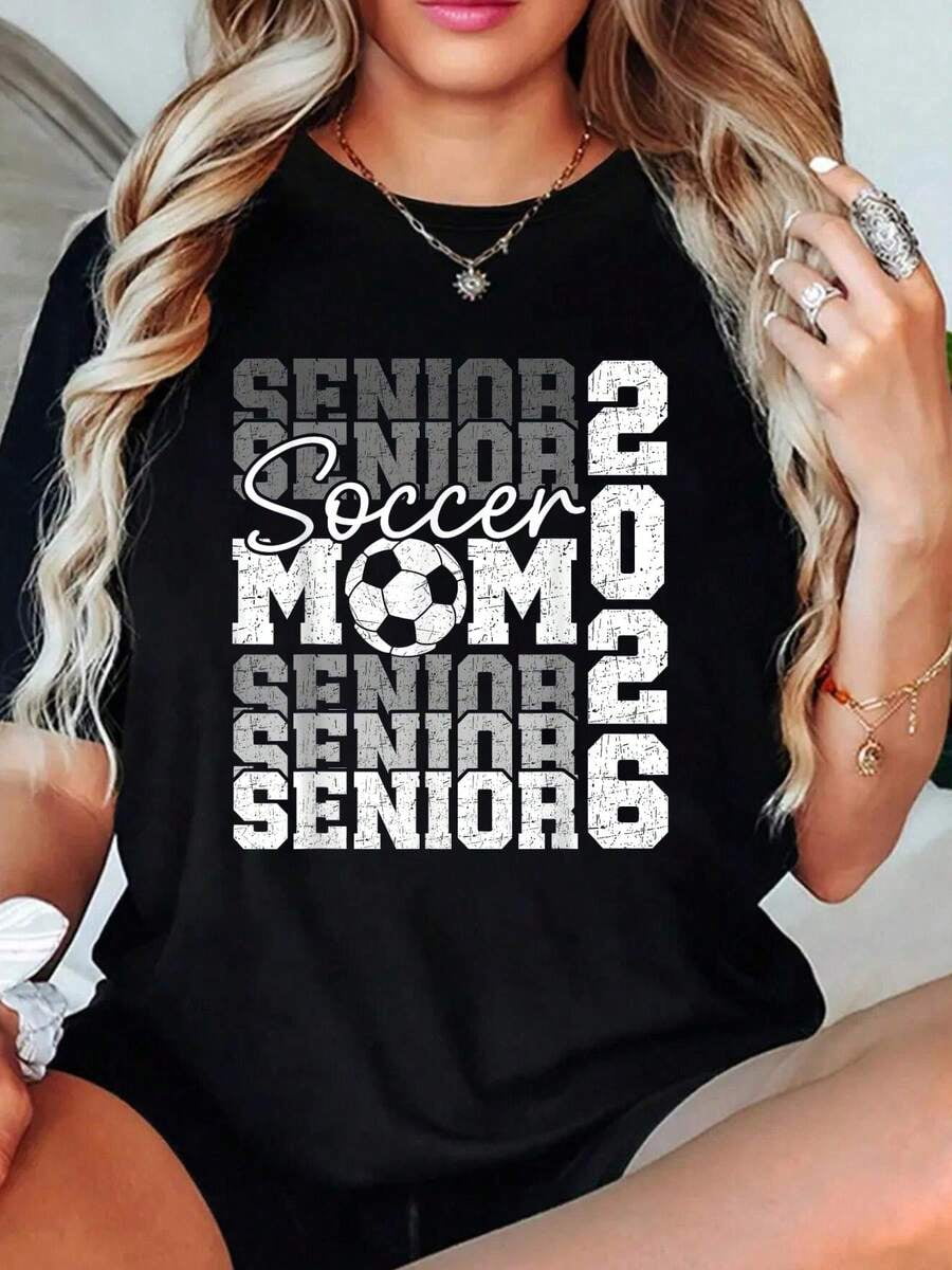 100% Cotton Senior Mom 2026 Soccer Class Of 2026 Funny Graduation 2026 ...