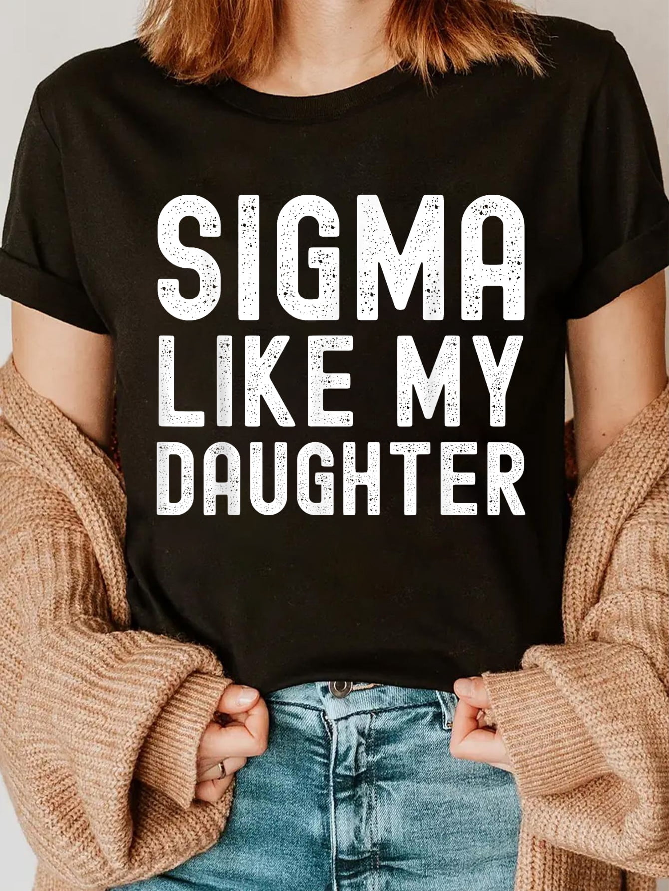 100% Cotton Sigma Like My Daughter Funny Dad Fathers Day Dad Joke Mens ...