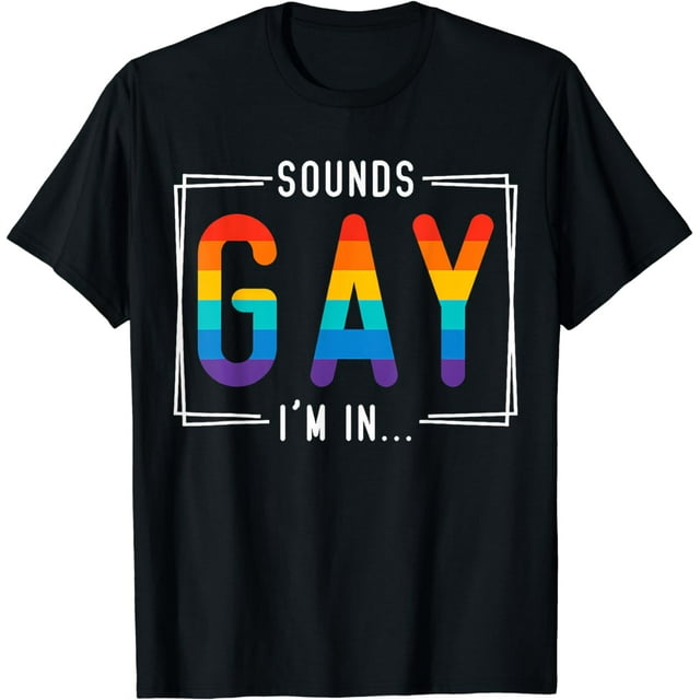 100 Cotton Sounds Gay Im In Lgbt Flag Pride Month Outfit Gay Lesbian