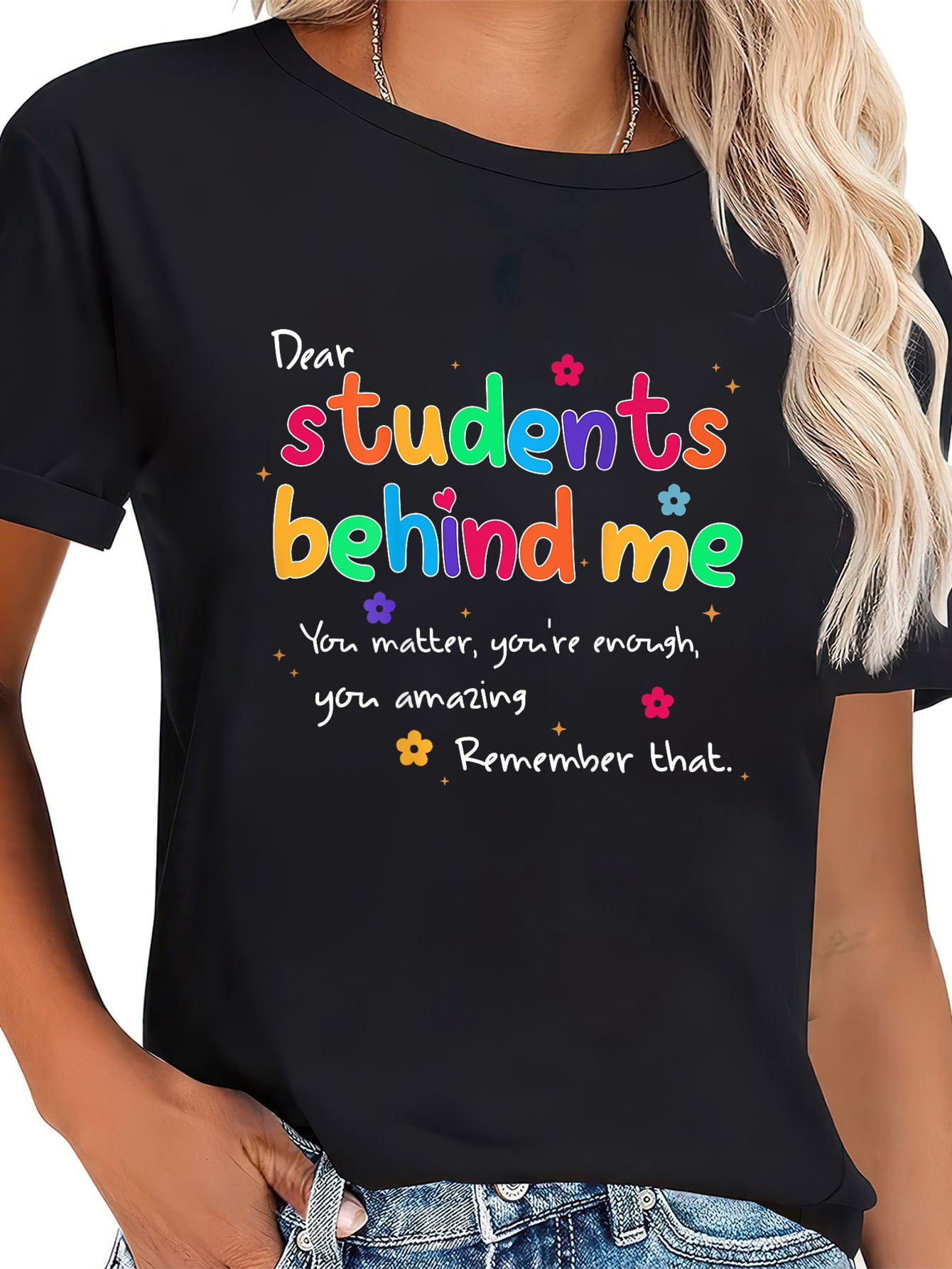 100% Cotton Teacher Dear Students Behind Me Back Teacher Inspirational ...