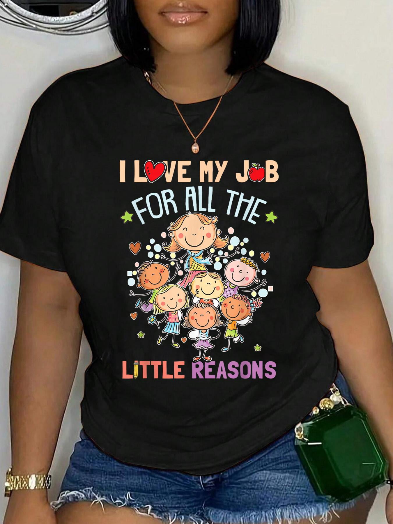 100% Cotton Teacher Teaching - I Love My Job for All The Little Reasons ...