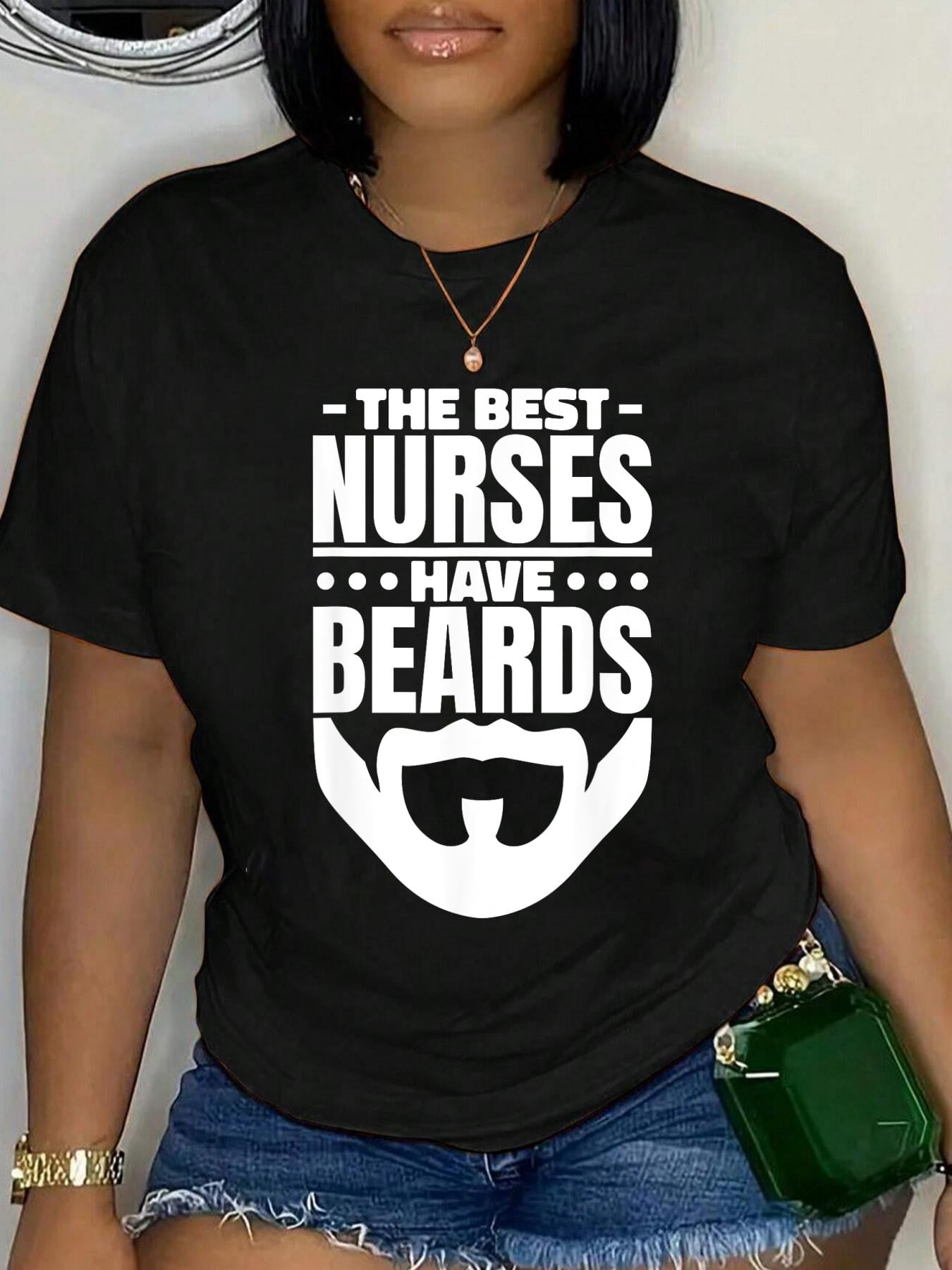 100% Cotton The Best Nurses Have Beards Nursing Student and Nurse Men T ...