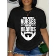 100% Cotton The Best Nurses Have Beards Nursing Student and Nurse Men T ...