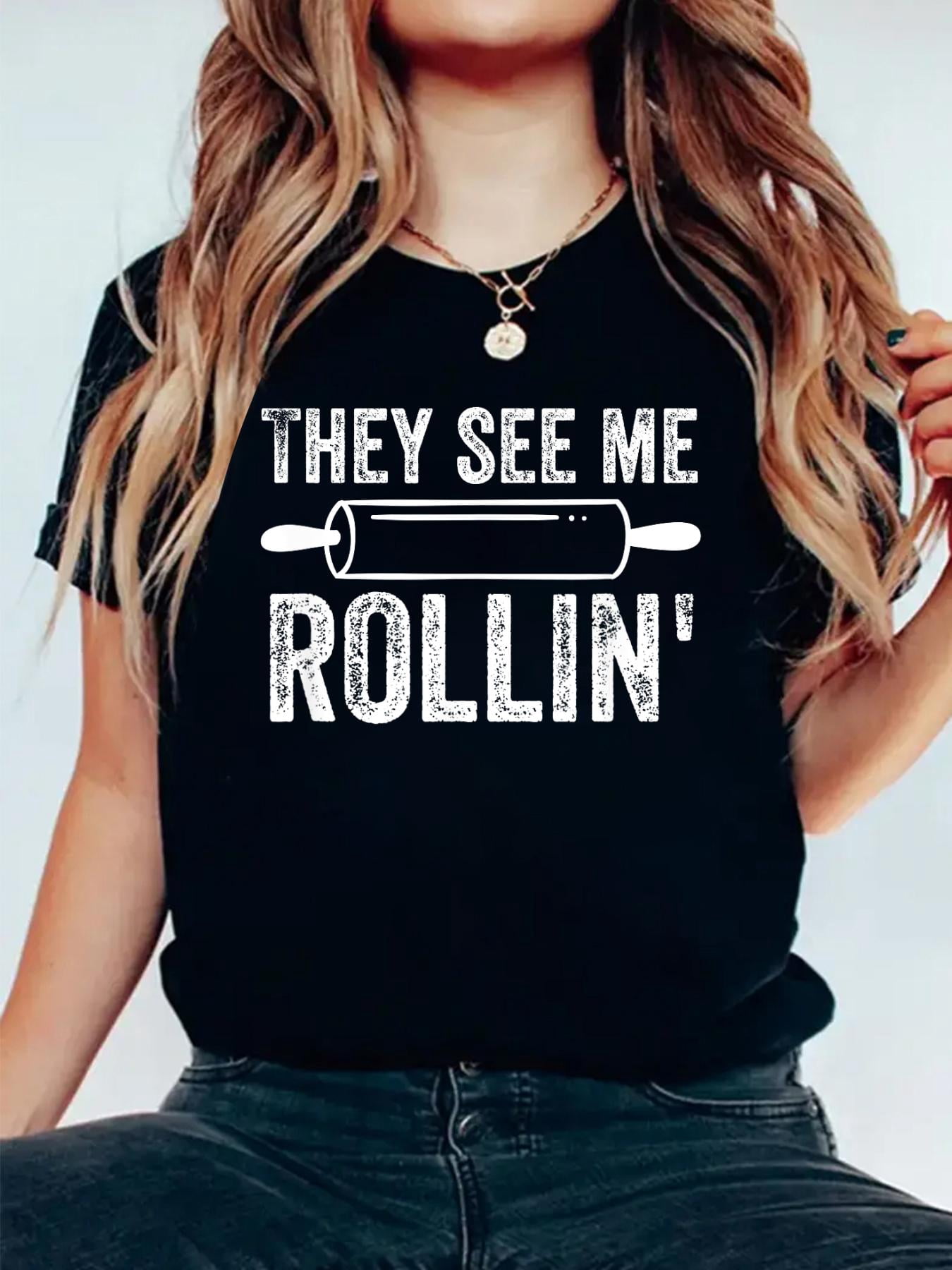 100% Cotton They See Me Rollin' Funny Baker Baking T-Shirt Women's Men ...