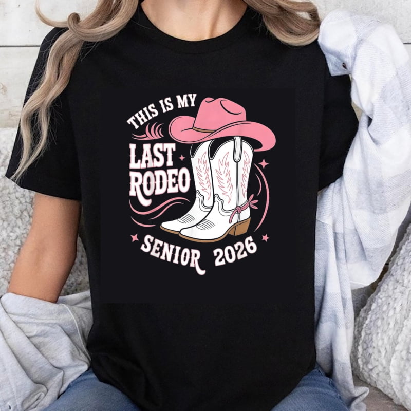 100% Cotton This Is My Last Rodeo Senior 2026 Cowboy Boots Pink Hat ...