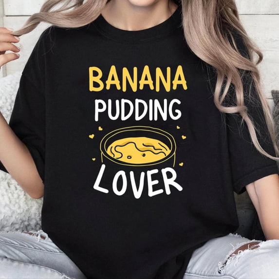 100% Cotton Unisex Banana Pudding Lover Dessert Cooking Banana Pudding ...