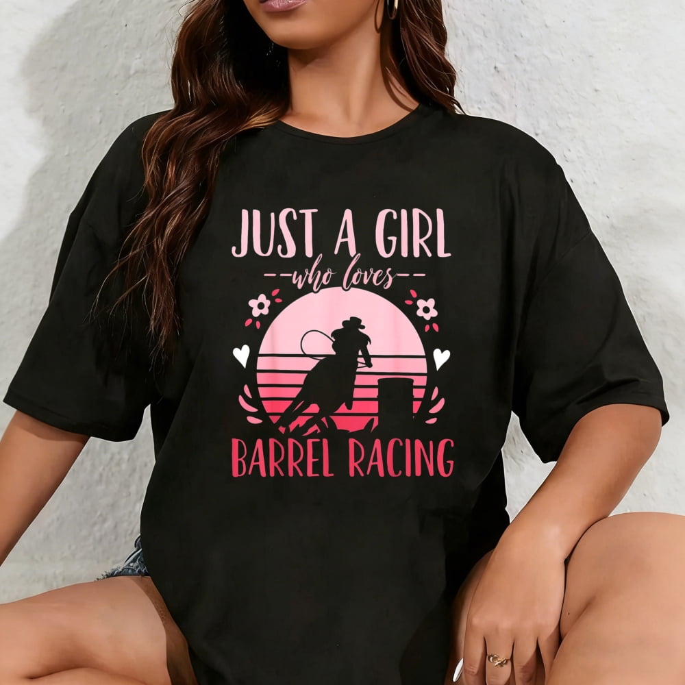 100% Cotton Unisex Barrel Racing Just a Girl Who Loves Barrel Racing ...