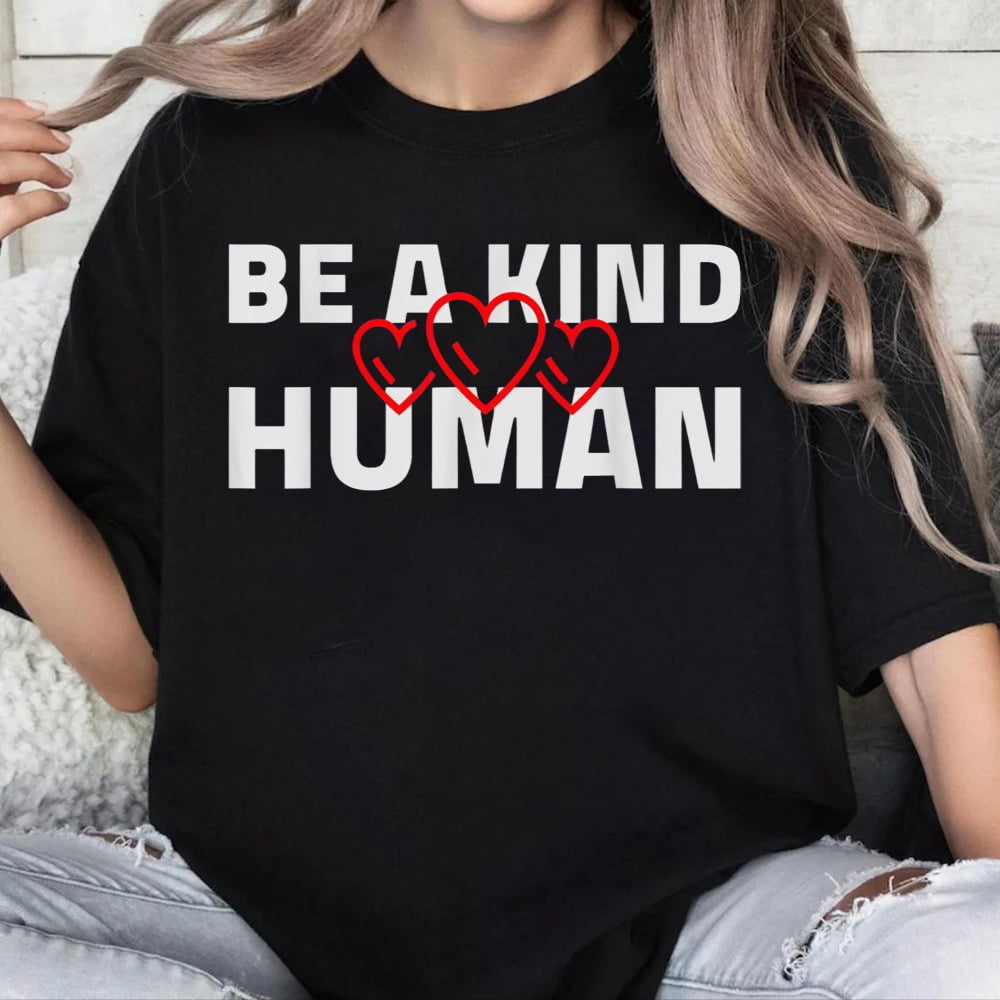 100% Cotton Unisex Be A Kind Human Cute Inspirational Heart Love ...