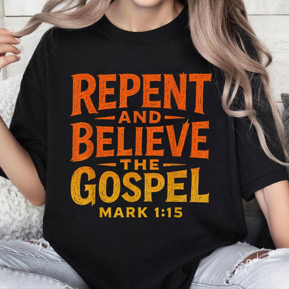 100% Cotton Unisex Bible Verse Repent and Believe The Gospel T-Shirt ...
