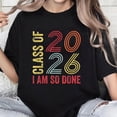 100% Cotton Unisex Class of 2026 I Am So Done Graduation Men Women T ...