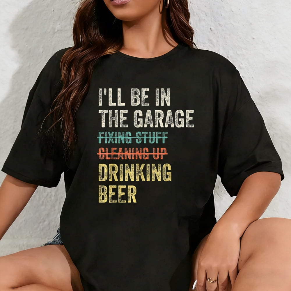 100% Cotton Unisex I'll Be in The Garage Drinking Beer Mechanic Car Guy ...