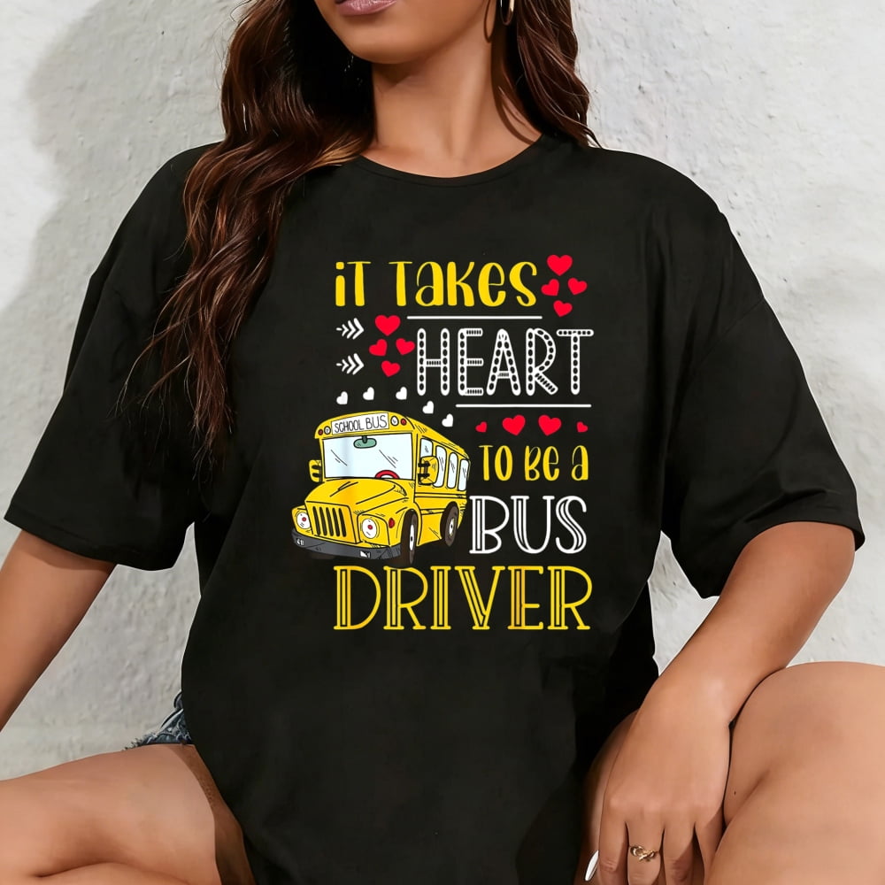 100% Cotton Unisex It Takes Heart to Be A Bus Driver Funny Bus Driver ...