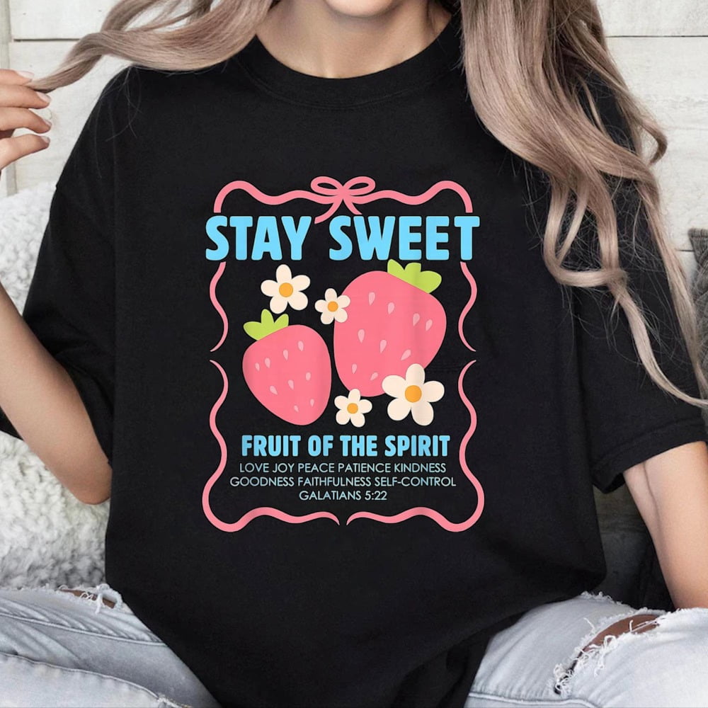 100% Cotton Unisex Stay Sweet Fruit Of The Spirit Christian Strawberry ...
