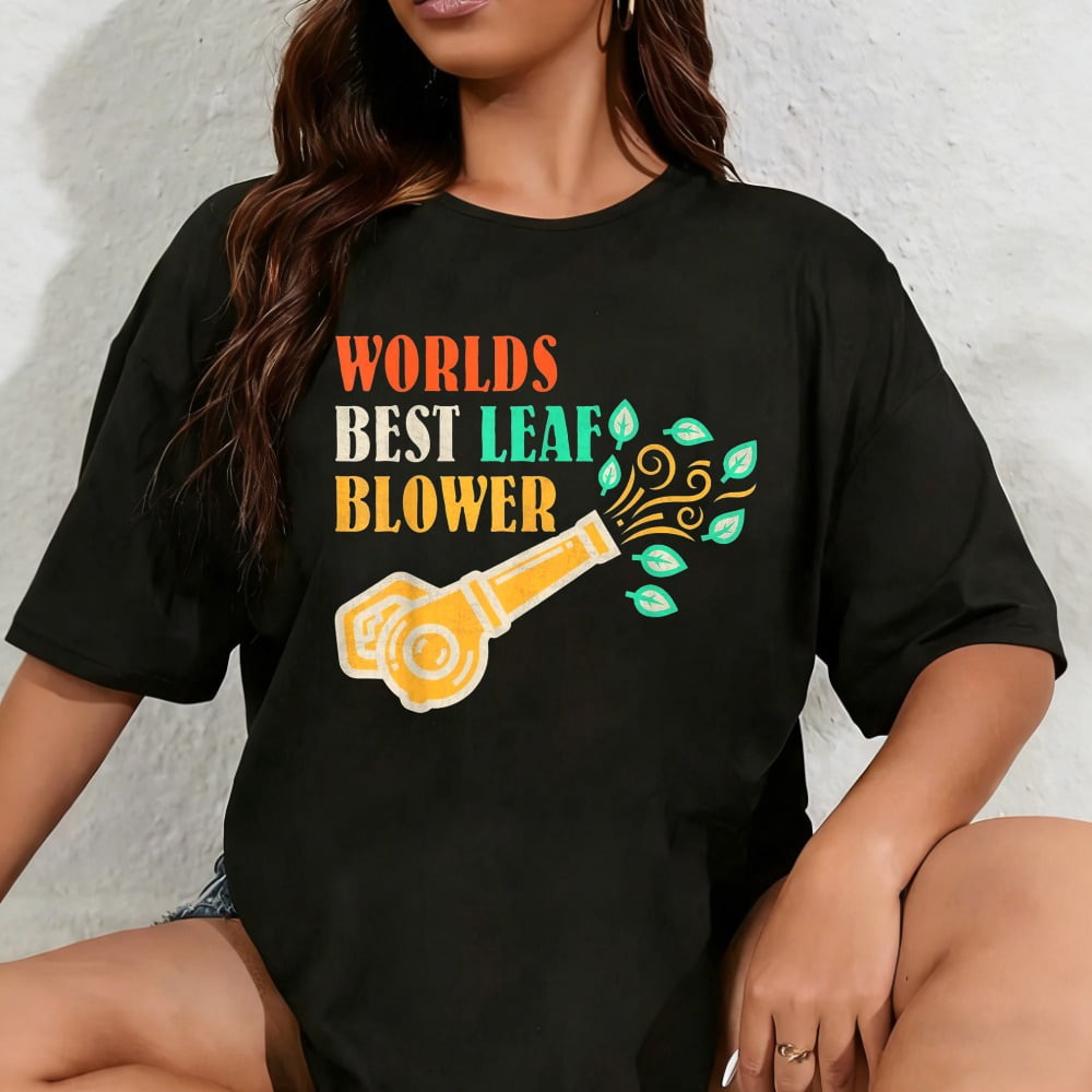100% Cotton Unisex Worlds Best Leaf Blower Blowing Landscaping Funny T ...