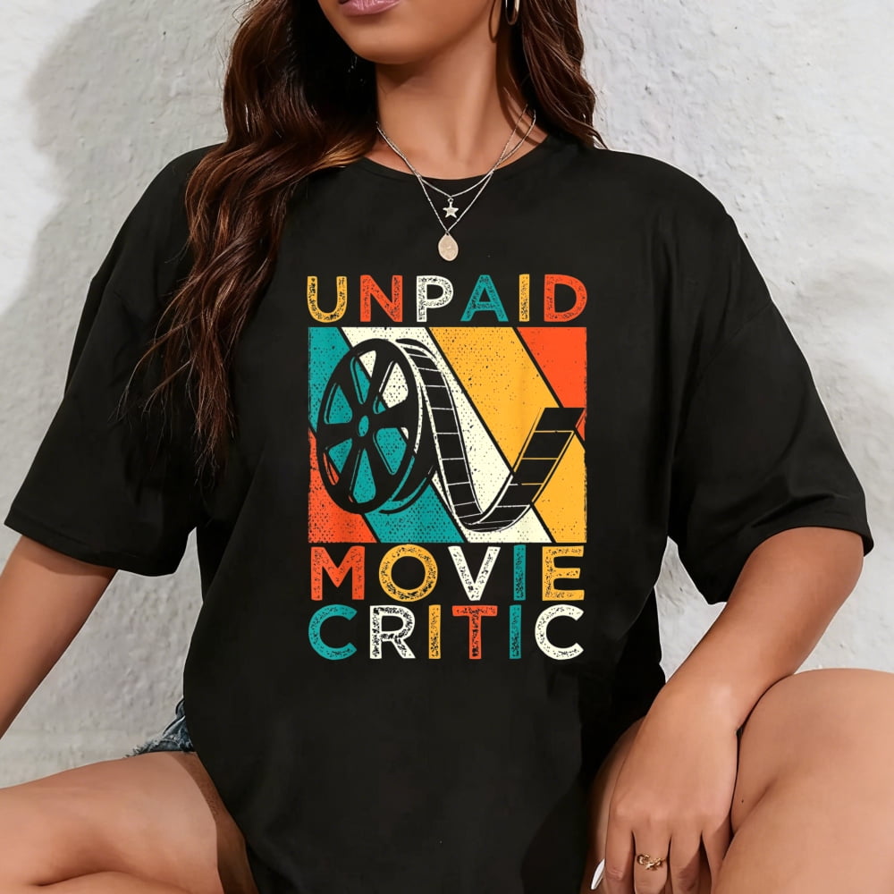 100% Cotton Unpaid Movie Critic Film Cinema Motion Picture Fan T-Shirt ...
