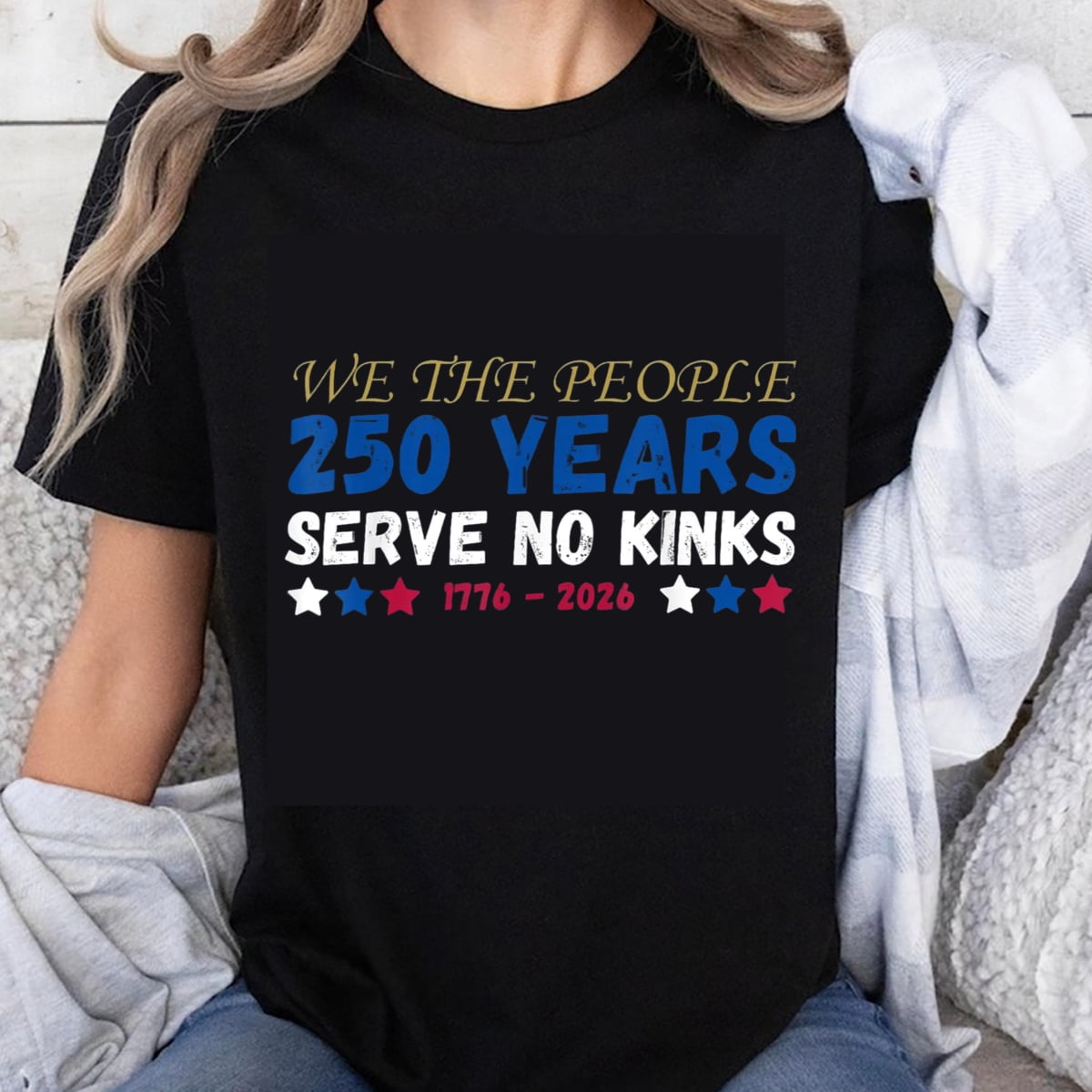 100% Cotton We The People 250 Years Serve No Kinks 1776-2026 American ...
