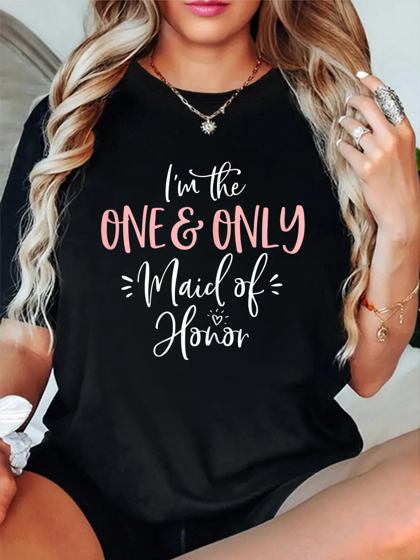 100% Cotton Womens One & Only Maid of Honor Matching Group Bachelorette ...