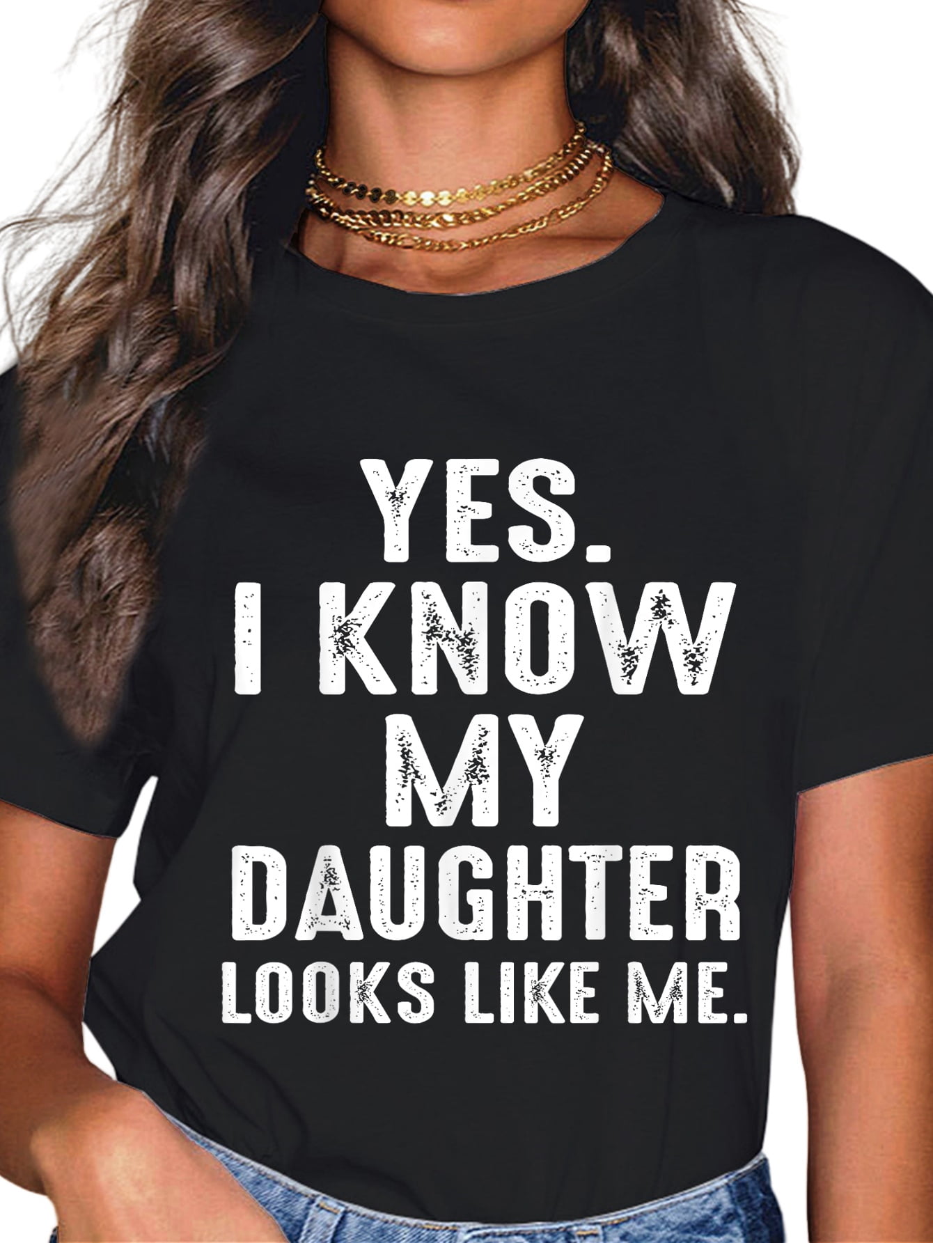 100% Cotton Yes I Know My Daughter Looks Like Me T-Shirt - Walmart.com