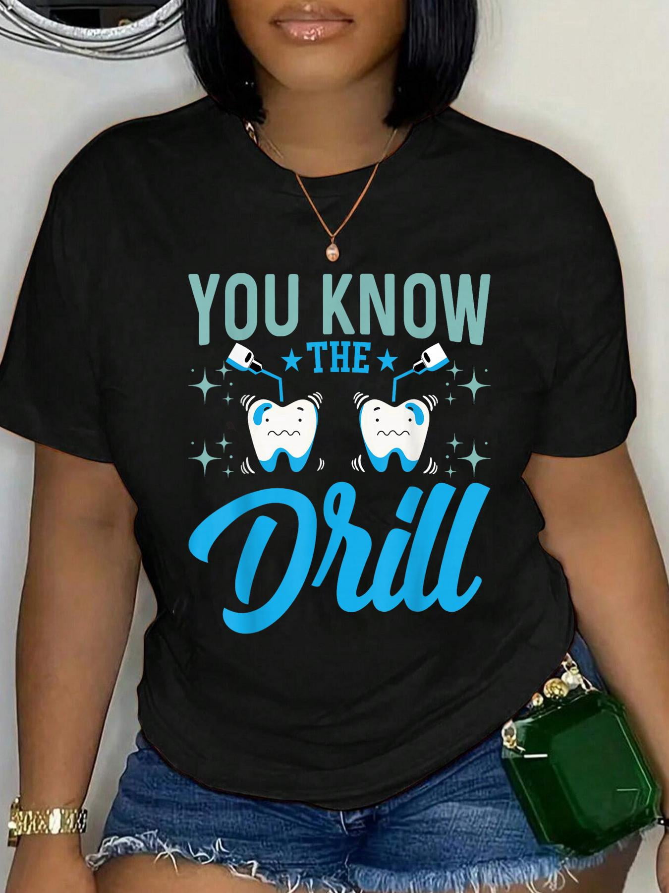 100% Cotton You Know The Drill - Funny Oral Dentist Dental Assistant T ...