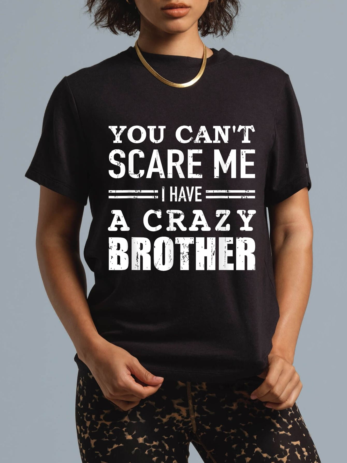 100% Cotton You can't scare me I have a crazy brother T-Shirt - Walmart.com