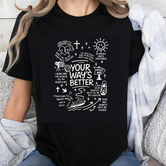 100% Cotton Your Way Is Better Jesus Christ Faith Christian Religion ...