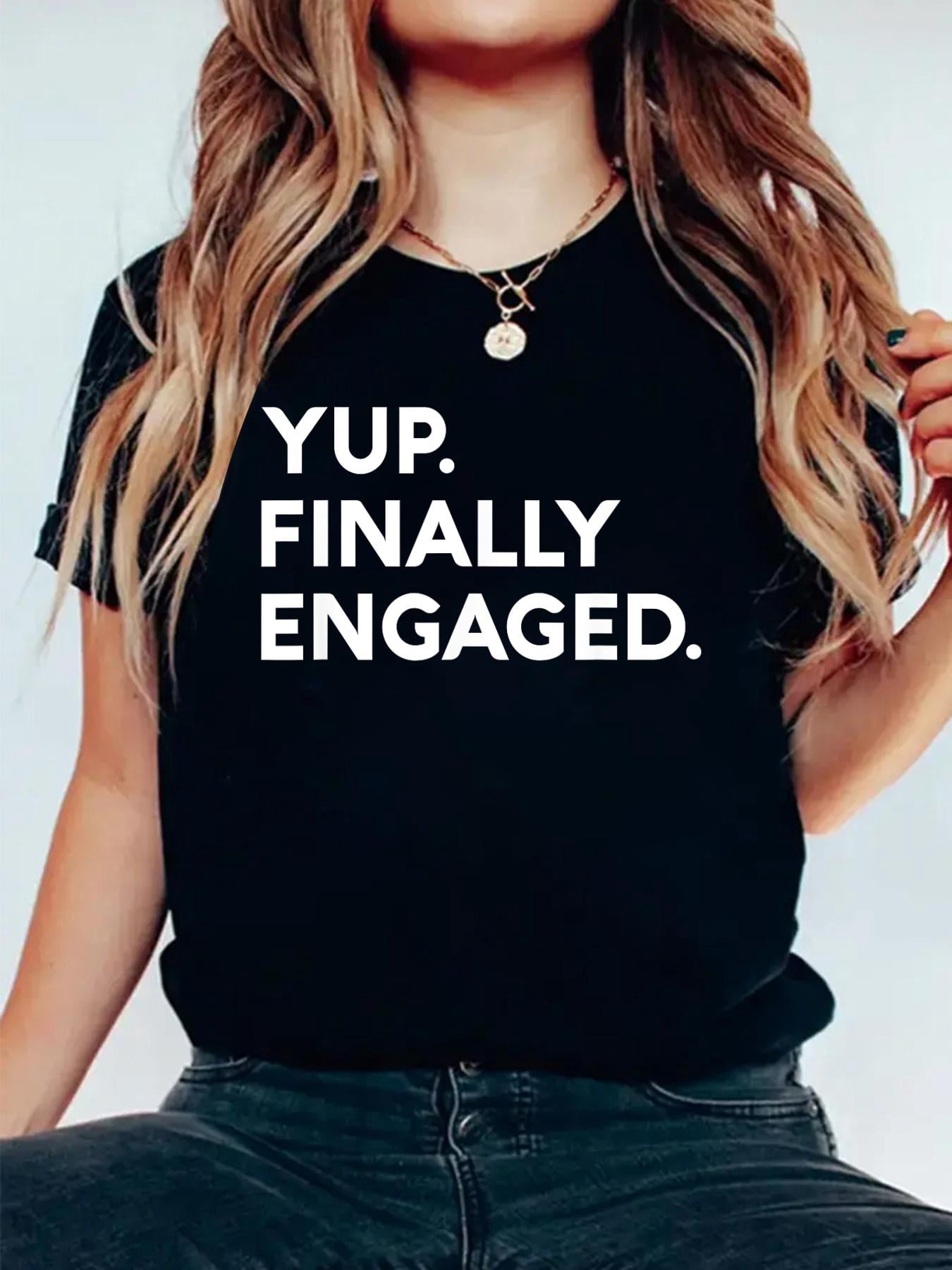 100% Cotton Yup Finally Engaged Marriage Engagement Bachelor Proposal T ...
