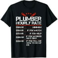 100% Cotton for Both Men and WomenFunny Plumber Gifts Plumber Hourly ...