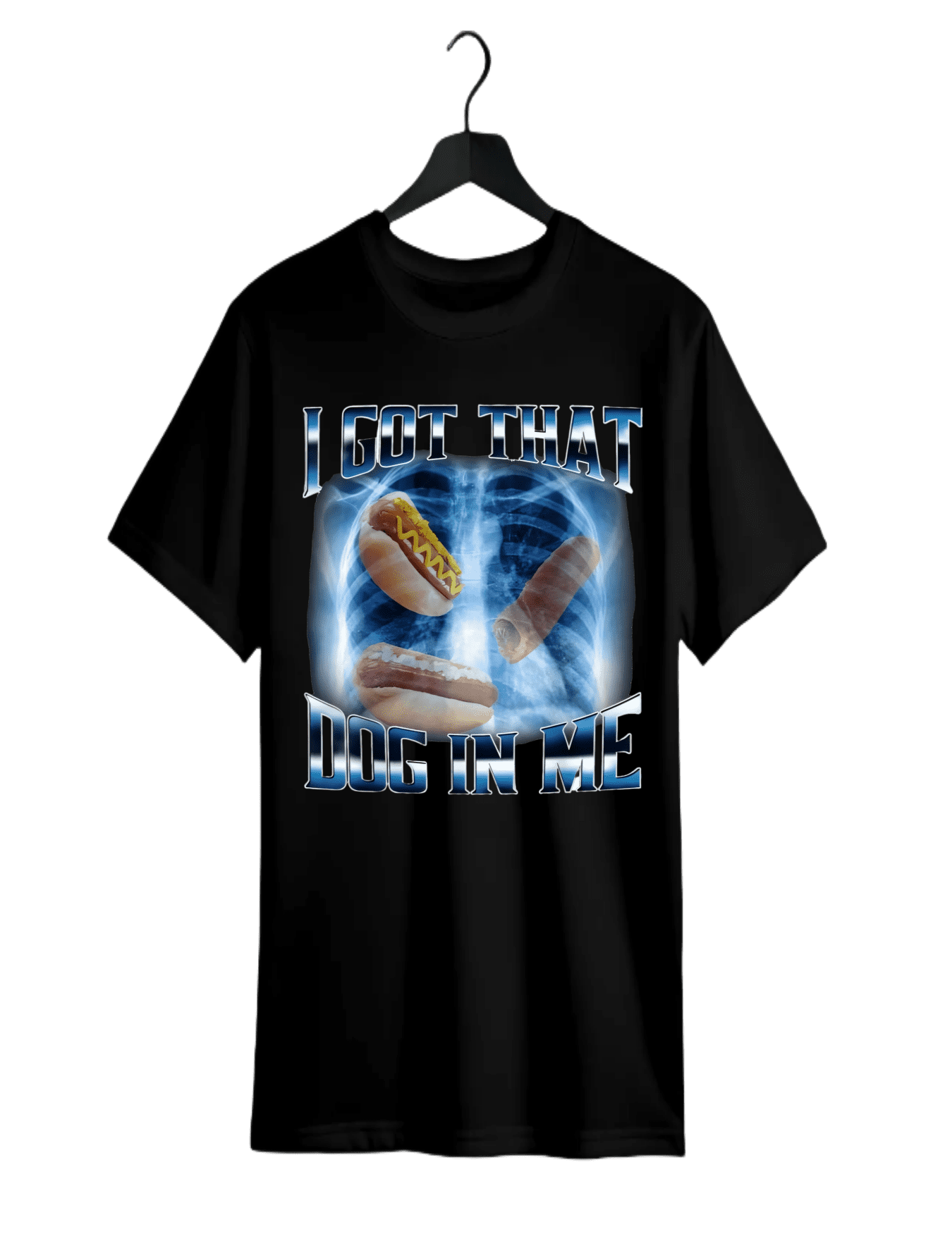 100% Cotton i Got That Dog in Me Funny Hot Dog Meme Xray Hotdog Humor T ...