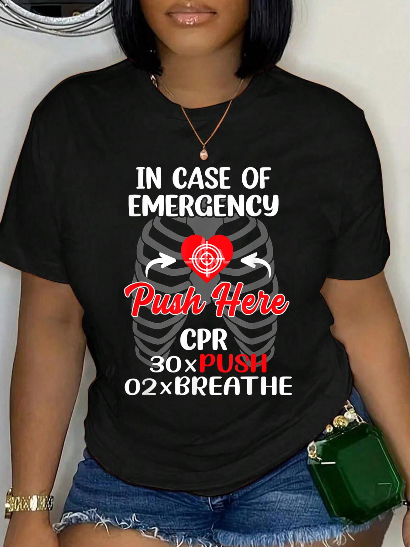 100% Cotton in Case of Emergency Push Here CPR 30 Push 20 Breathe T ...