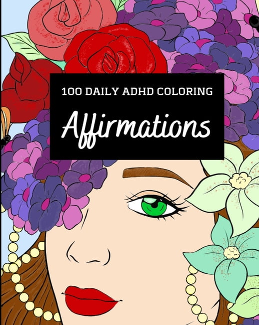 100 Daily ADHD Coloring Affirmations: A Motivational Coloring Book For ...