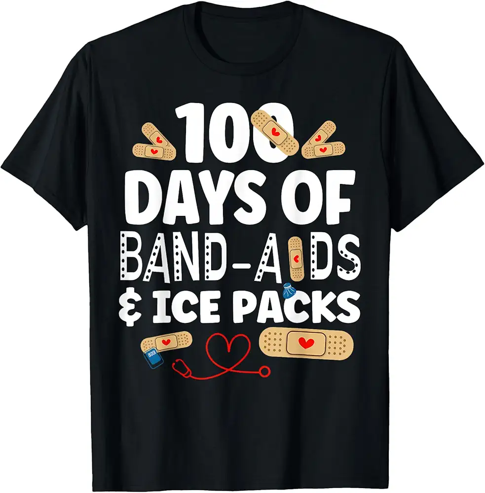 100 Days Band Aids & Ice Packs Nurse School Staff Helper Unisex T-Shirt ...