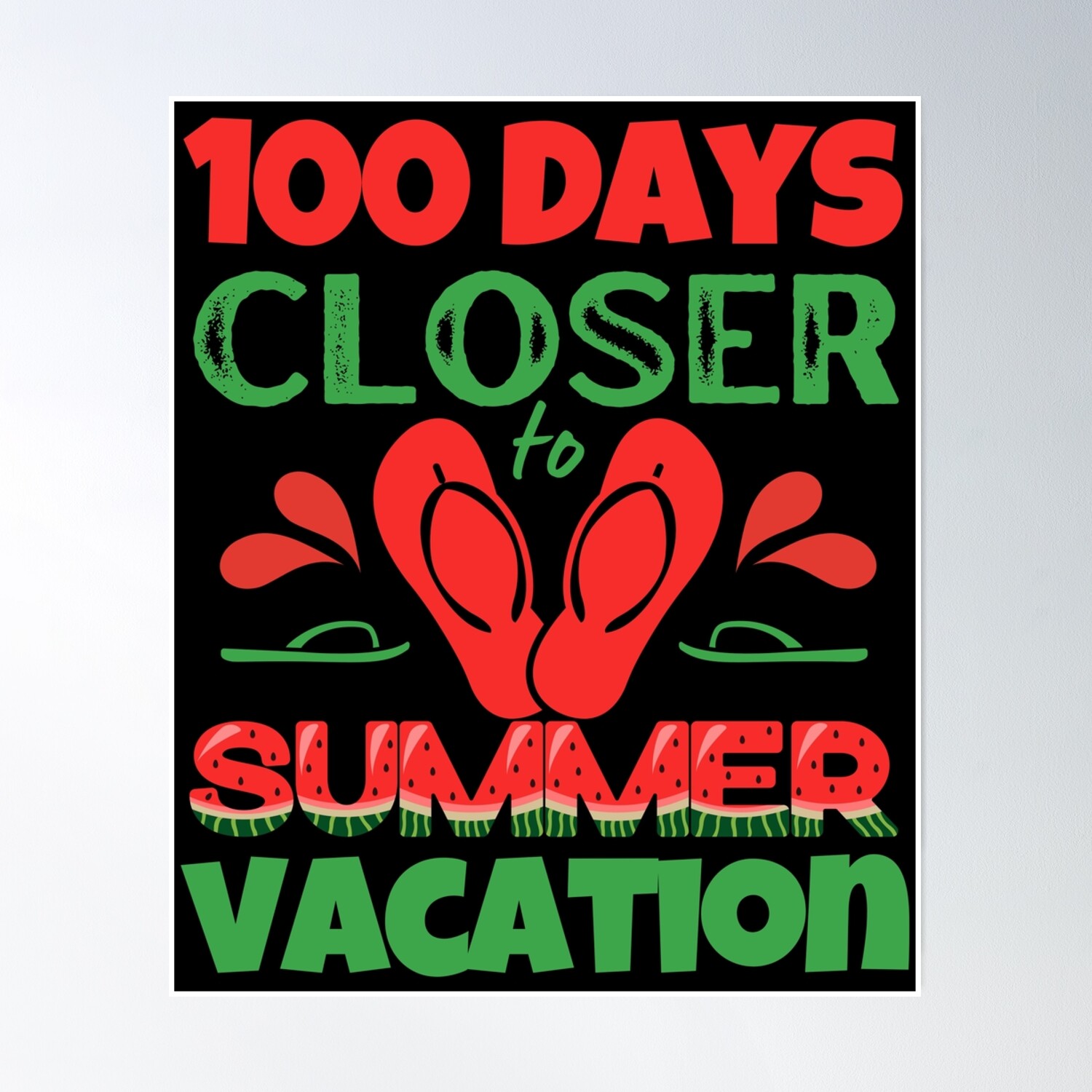 100 Days Closer To Summer Vacation Poster Wall Art, Modern Wall Decor ...