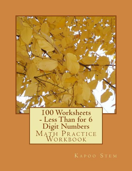 100 Worksheets - Less Than for 6 Digit Numbers: Math Practice Workbook ...