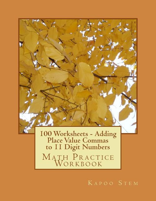 100 Days Math Placing Comma: 100 Worksheets - Adding Place Value Commas ...