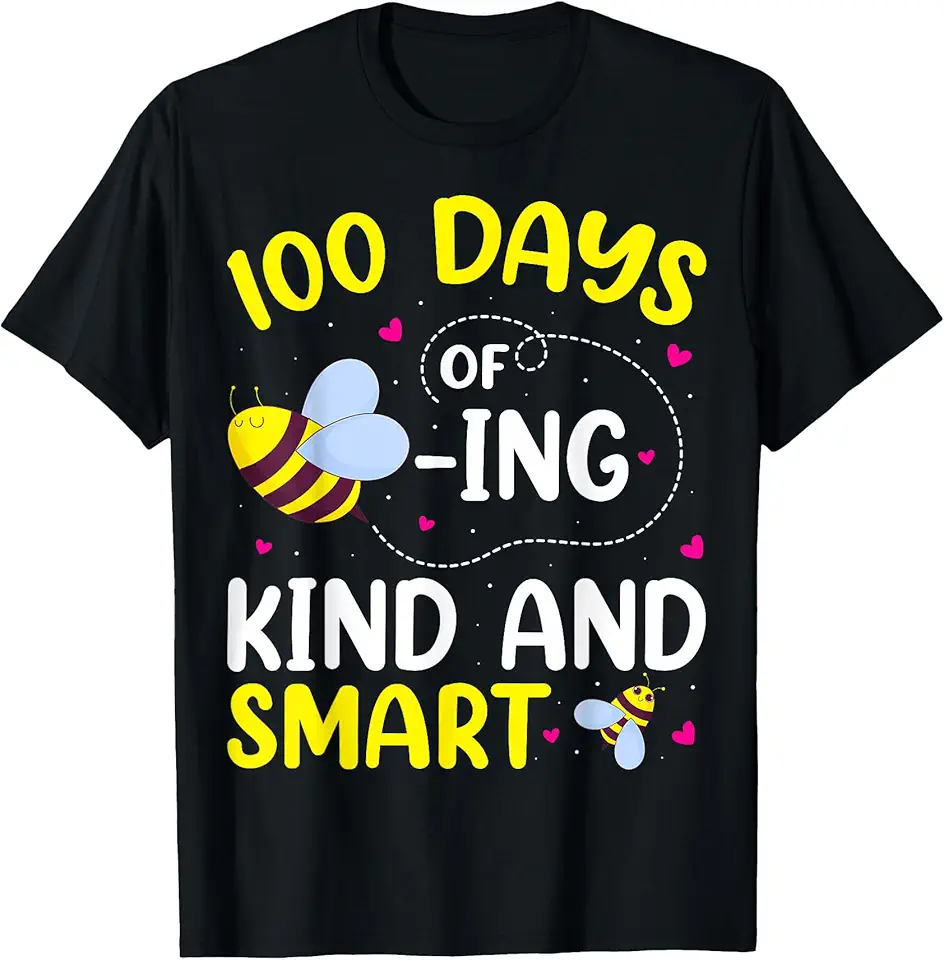 100 Days Of Beeing Kind And Smart Bee 100th Day Of School T-Shirt ...