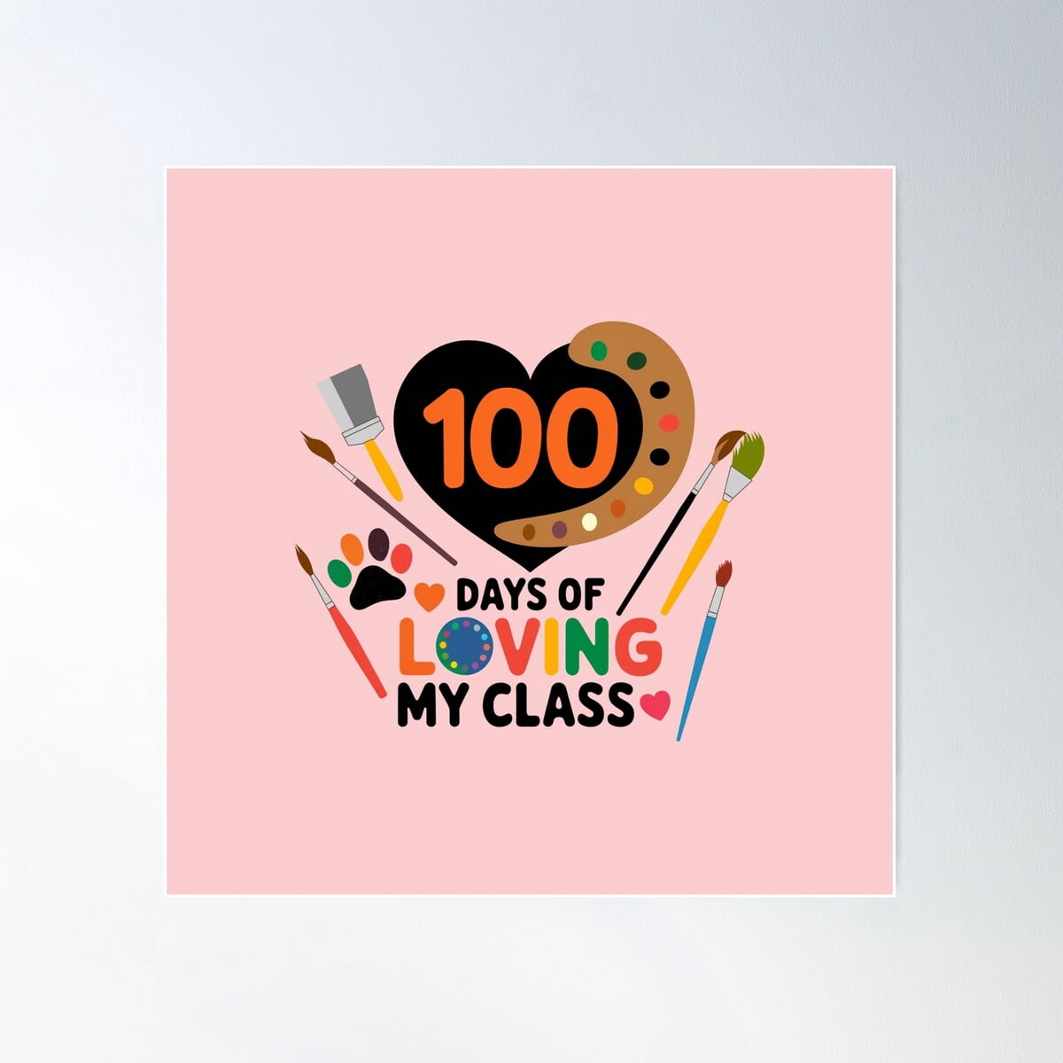 100 Days Of Loving My Class Poster Wall Art, Modern Wall Decor For ...