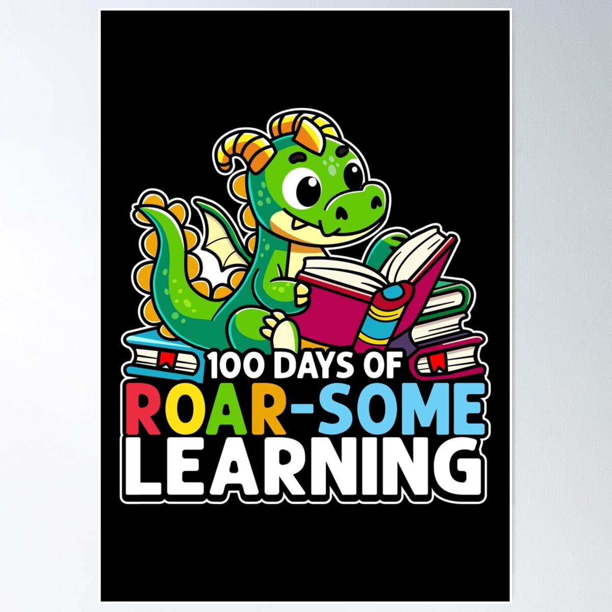 100 Days Of School Roar-Some Learning Dragon Poster Wall Art, Modern ...