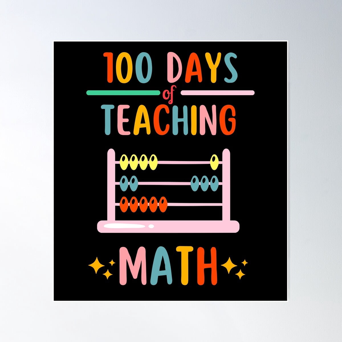 100 Days Of Teaching Math- 100 Days Of School Poster Wall Art, Modern ...