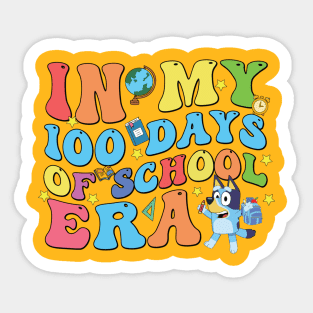 In My 100 Days Of School Era Bluey Sticker Bluey Stickers For Kids ...