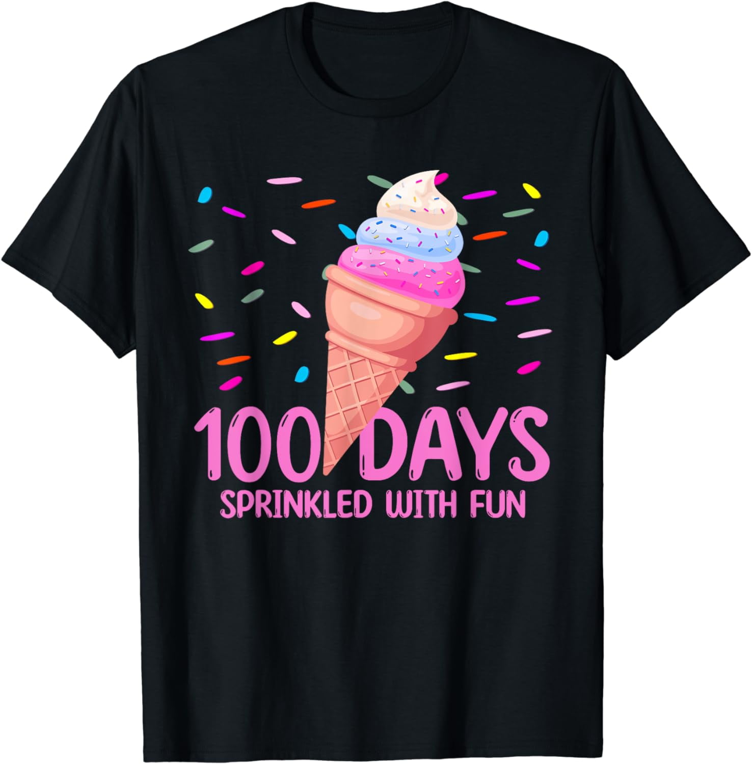 100 Days Sprinkled With Fun Ice Cream 100th Day Of School T-Shirt ...