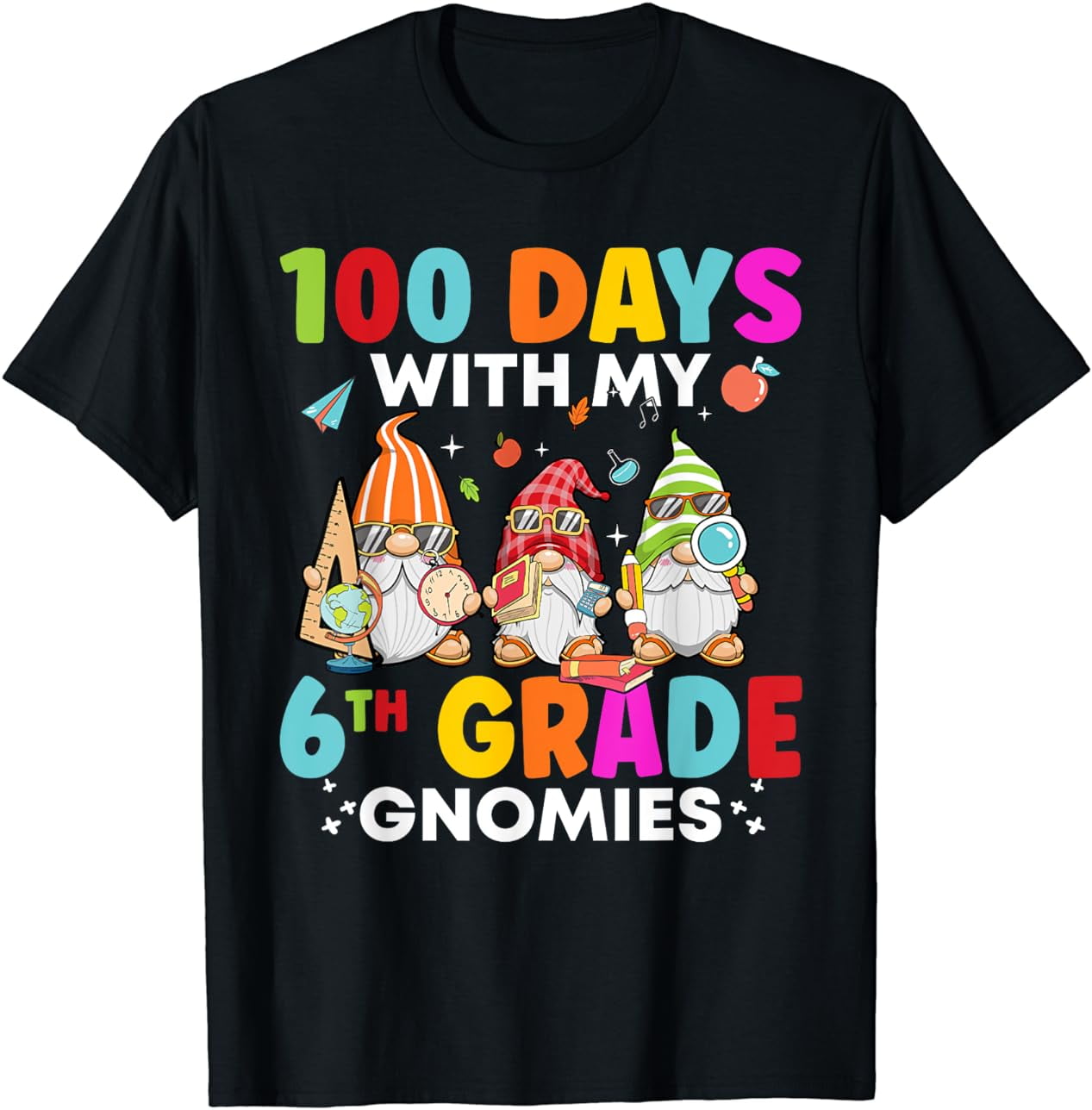 100 Days With My 6th Grade Gnomies Gnome 100th Day Of School T-Shirt ...