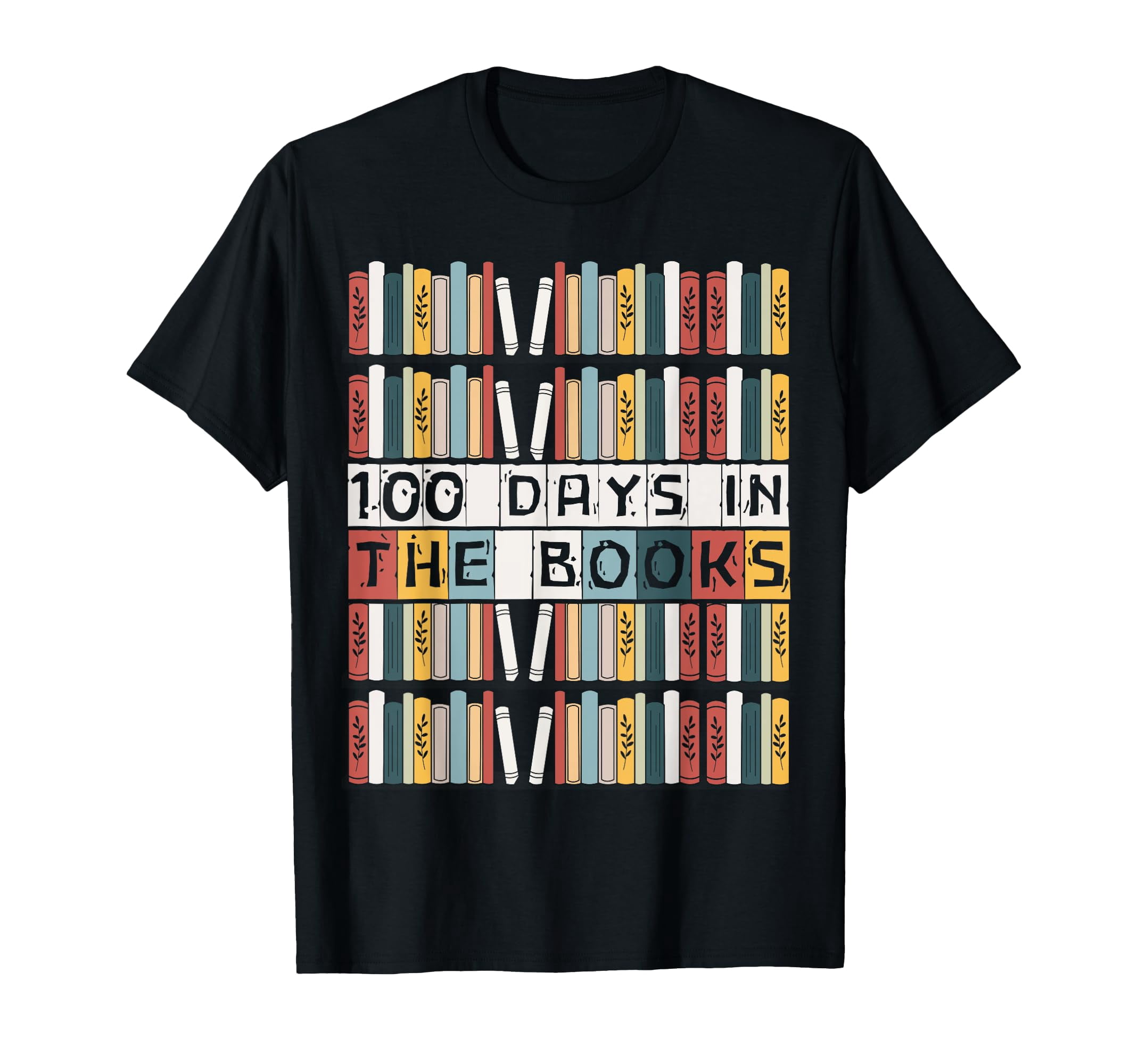 100 Days in the Books 100th Day of School Teacher T-Shirt with Colorful ...