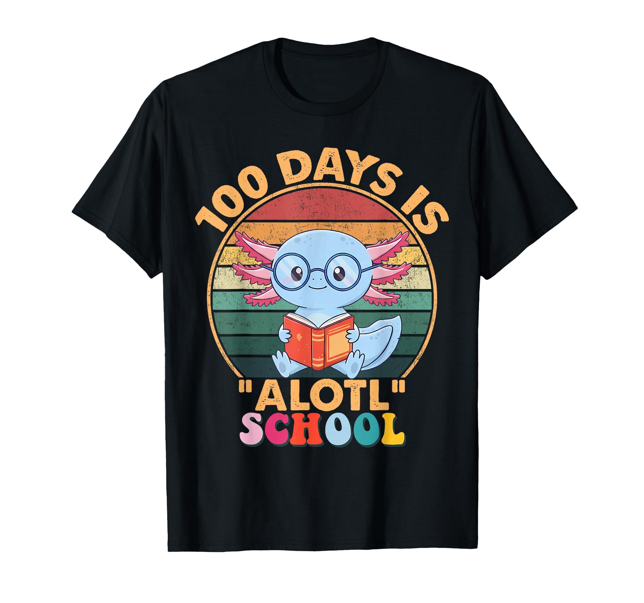 100 Days is Alotl School Funny Axolotl 100 Days of School T-Shirt with ...