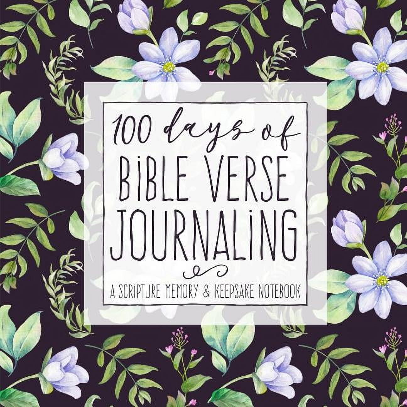 100 Days of Bible Verse Journaling: A Scripture Memory & Keepsake ...