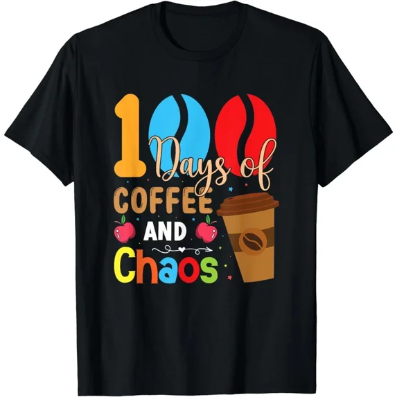 100 Days of Coffee and Chaos 100th Day of School Teacher Unisex T-Shirt ...