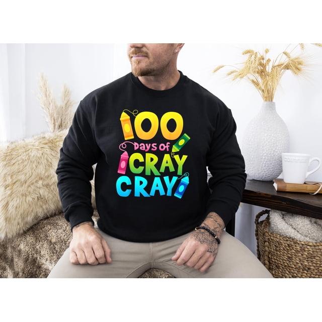 100 Days of Cray Cray T-Shirt, Colorful School Spirit Hoodie, Fun Gift ...