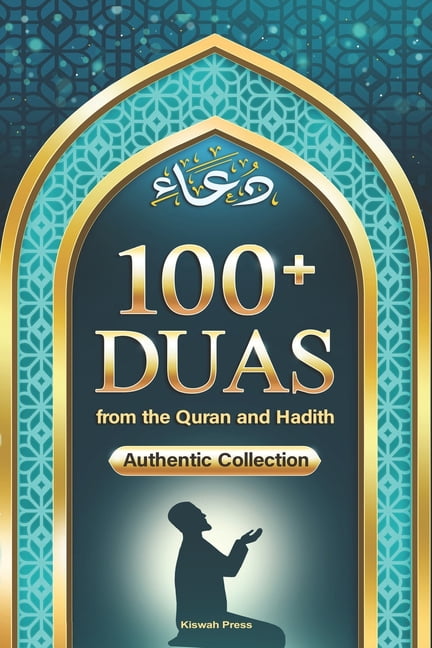 100+ Duas from the Quran and Hadith: A Guide to Supplication Prayer in ...