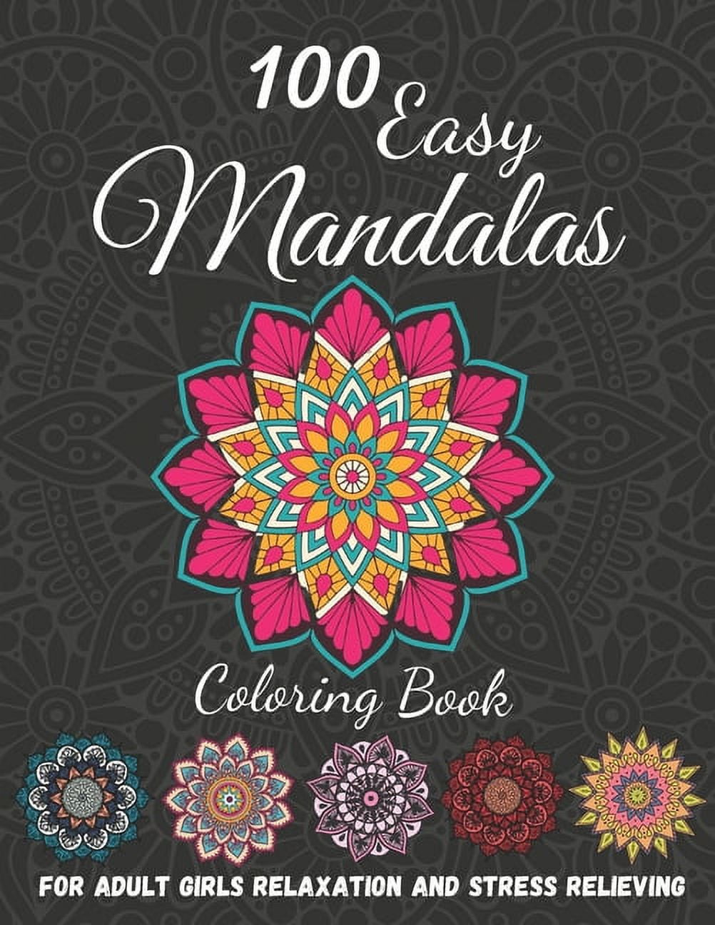 100 Easy Mandalas: Coloring Book For Adult Girls relaxation and stress ...