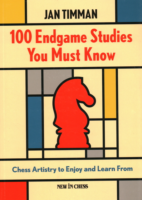 100 Endgame Studies You Must Know: Chess Artistry to Enjoy and Learn ...